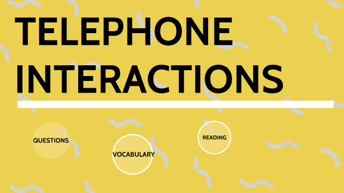 TEMA 7 TELEPHONE INTERACTION by Pablo García Bejarano on Prezi