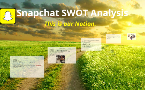 Snapchat SWOT Analysis by Josh Smith on Prezi