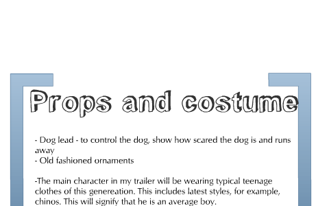 Ideas for mise-en-scene, props, costume and cast by Alicia Watts on Prezi