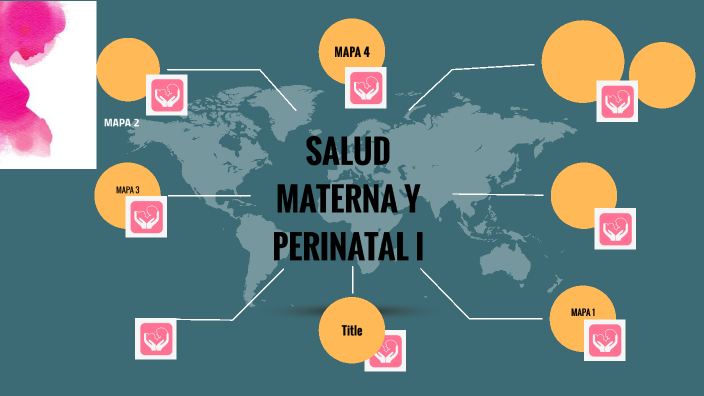 SALUD MATERNA Y PERINATAL I by Virginia Perales on Prezi