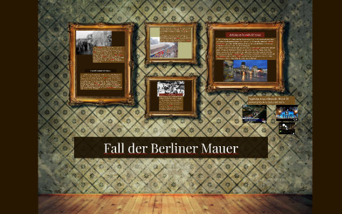 Fall der Berliner Mauer by Eva Bordón on Prezi