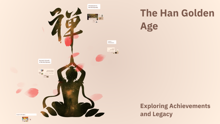 The Han Golden Age by Kieryn Boschmann on Prezi