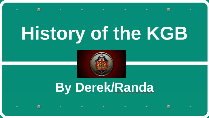 History of the KGB by Derek Elliott on Prezi