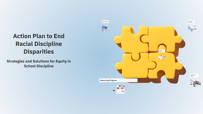 Action Plan to End Racial Discipline Disparities by Ann on Prezi