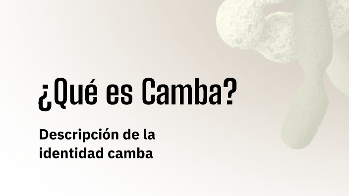 ¿Qué es Camba? by Luis Pizarro on Prezi