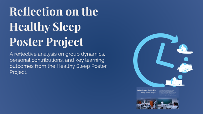 Reflection on the Healthy Sleep Poster Project by Fima Anderson on Prezi