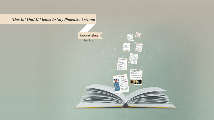 This Is What It Means to Say Phoenix, Arizona by Zoe Trout on Prezi