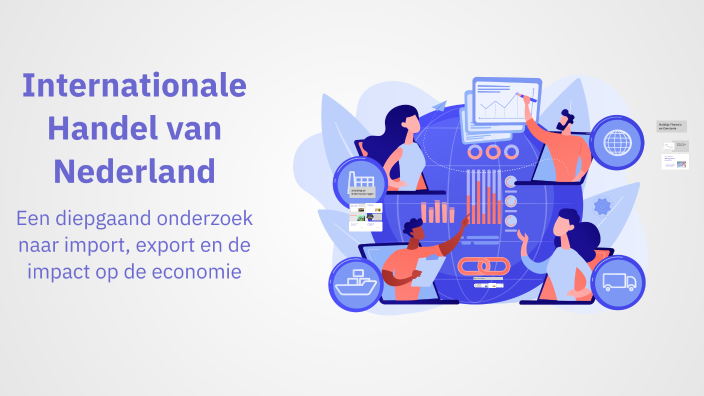 Internationale Handel van Nederland by Luke Terpstra on Prezi