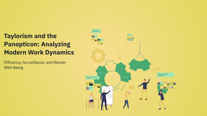Taylorism and the Panopticon: Analyzing Modern Work Dynamics by Maggie ...