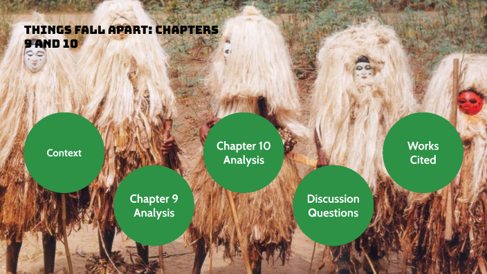 Things Fall Apart: Chapters 9 and 10 by Octavian C on Prezi