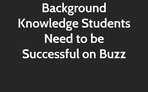 How to Create Buzz Masters in Your Students! by Anna Milanowski on Prezi