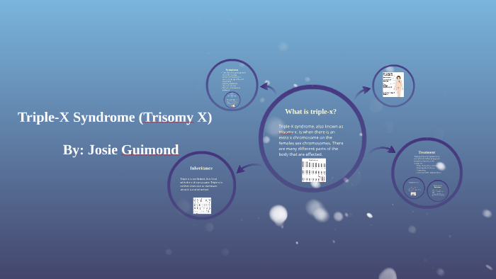 Triple-X Syndrome (Trisomy X) by Josie Guimond on Prezi