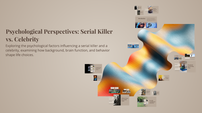 Psychological Perspectives: Serial Killer vs. Celebrity by chloe matter ...
