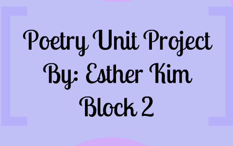 Poetry Unit Project by Esther Kim on Prezi
