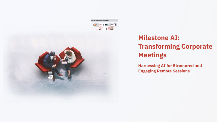 Milestone AI: Transforming Corporate Meetings by Daem AzeemDean on Prezi