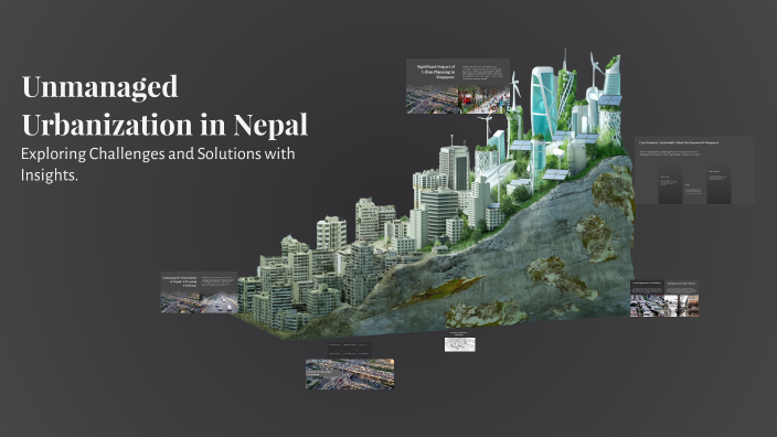 Unmanaged Urbanization in Nepal by mohit gautam on Prezi