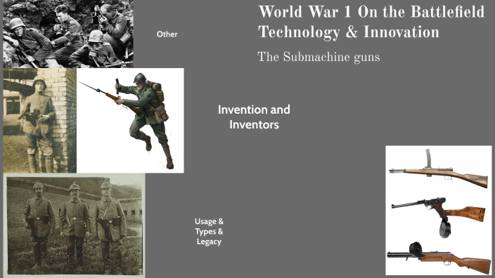 WW1 On the Battlefield SMGs by Tin (Dipper) Truong on Prezi