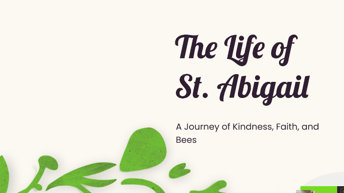 The Life and Legacy of St. Abigail by billie pearce on Prezi