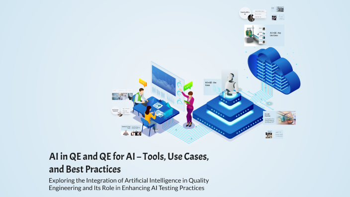 AI in QE and QE for AI – Tools, Use Cases, and Best Practices by Ian ...