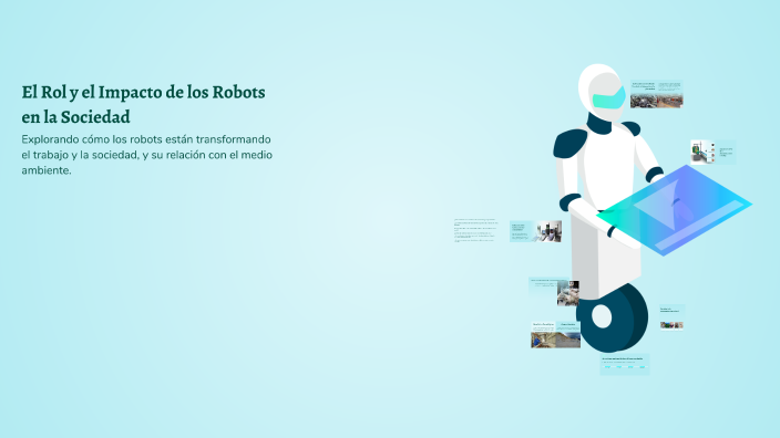 El Rol y el Impacto de los Robots en la Sociedad by Tirzo Brunetti on Prezi