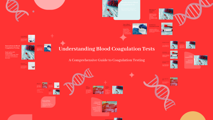 Understanding Blood Coagulation Tests by nazanin ghasemi on Prezi