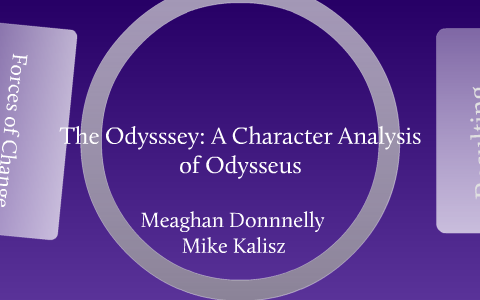 Character Analysis: Odysseus by Meaghan Donnelly on Prezi
