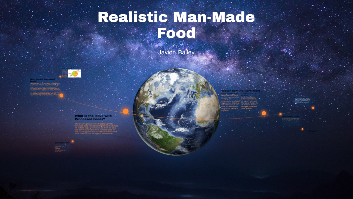 Realistic Man-Made Food by Javion Bailey on Prezi