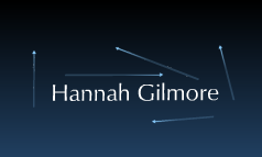 Hannah Gilmore by Hannah Gilmore on Prezi