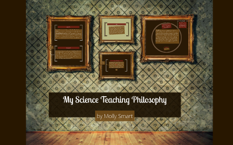 My Science Teaching Philosophy by molly Smart on Prezi