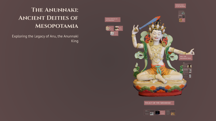 The Anunnaki: Ancient Deities of Mesopotamia by Aidan Burns on Prezi