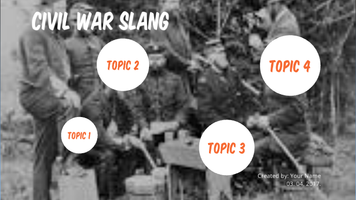 civil war slang by Micah Anderson on Prezi