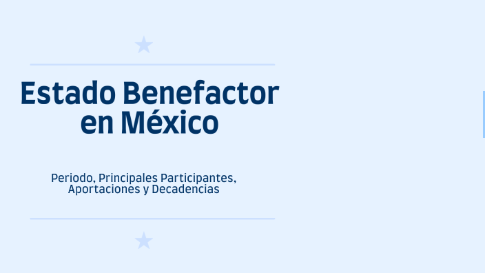 Estado Benefactor en México by Jesús Iván Hernández Lozano on Prezi