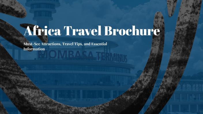 Africa Travel Brochure by Robert Bennett on Prezi
