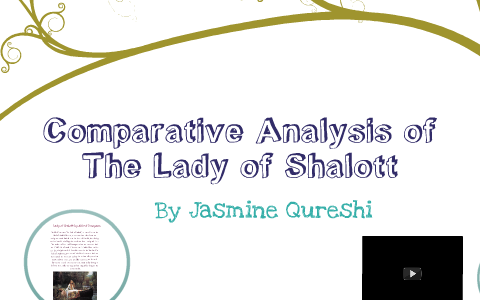 Comparative Analysis of The Lady of Shalott by Jasmine Qureshi on Prezi