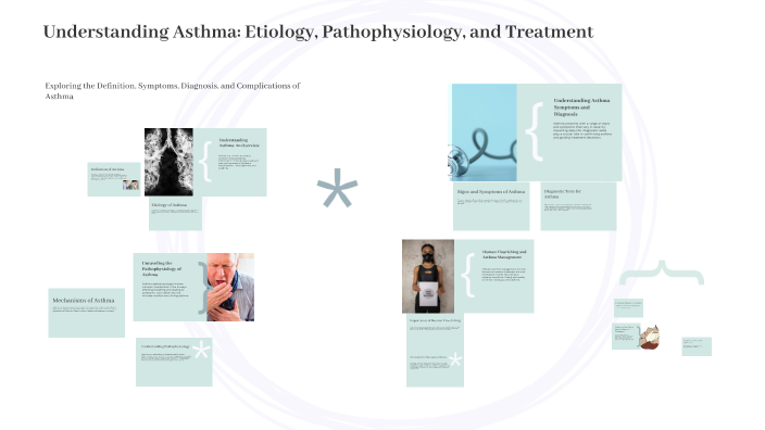 Understanding Asthma: Etiology, Pathophysiology, and Treatment by amy garland on Prezi