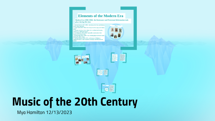 music of the 20th century by mya hamilton on Prezi