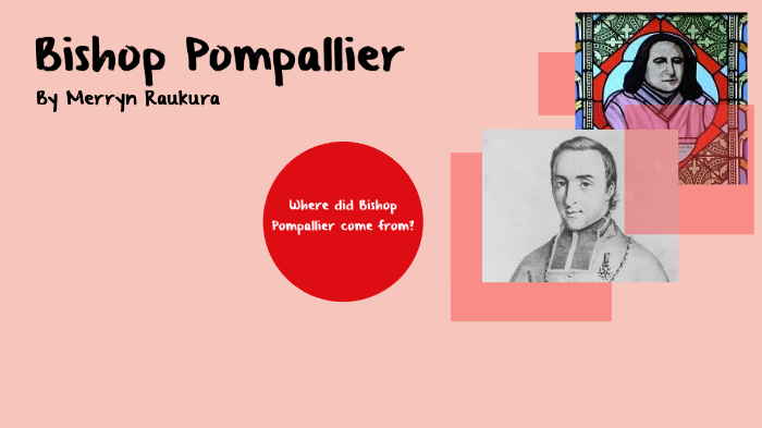 Bishop Pompallier by Merryn Raukura on Prezi
