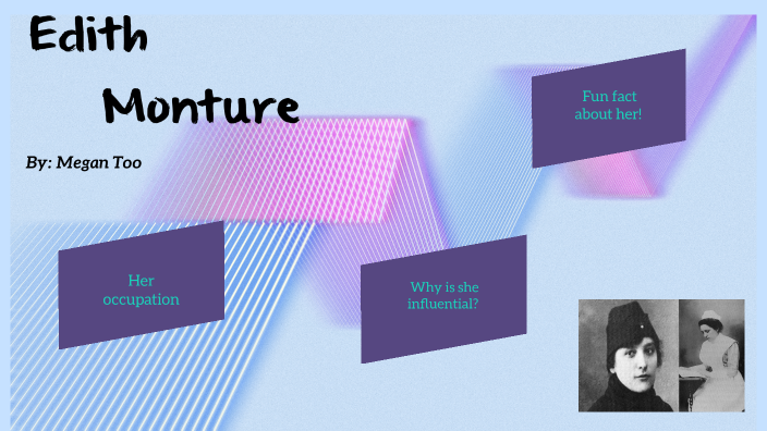 Edith Monture by Megan Too on Prezi