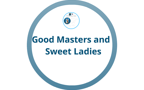 Good Masters: Sweet Ladies by Charles Davidson on Prezi