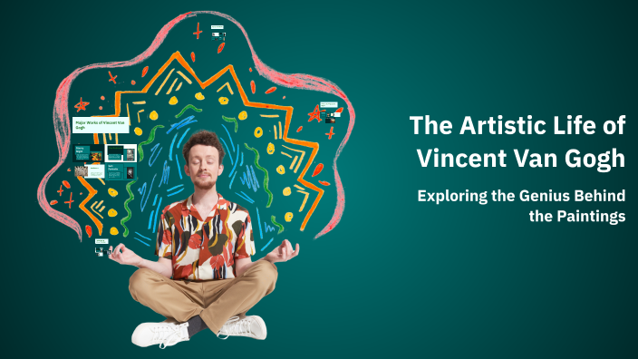 The Artistic Life of Vincent Van Gogh by Xavier Solari on Prezi
