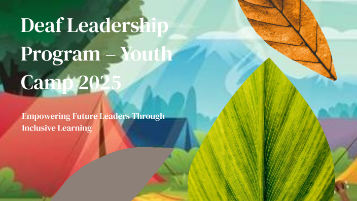 Deaf Leadership Program – Youth Camp 2025 by HARIKRISHNAN M.G on Prezi