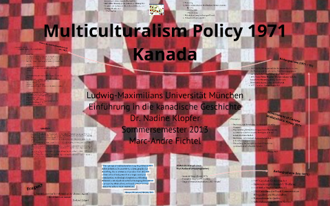 Canada's Multicultural Policy 1971 by M. Fichtel on Prezi