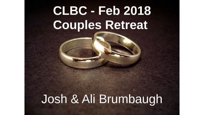 CLBC Marriage Retreat by Josh Brumbaugh on Prezi