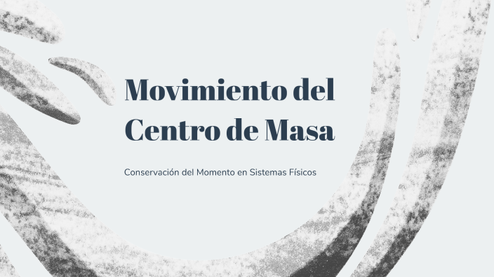 Movimiento del Centro de Masa by Citlaly Robles García on Prezi