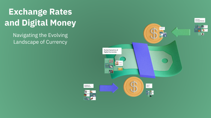 Exchange Rates and Digital Money by Jasmine Venable on Prezi