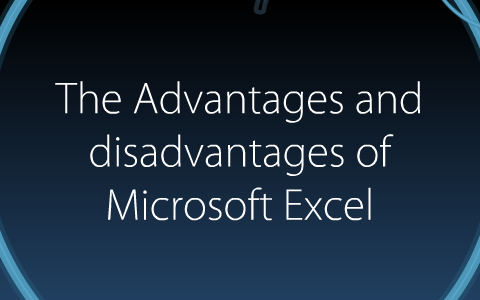 The Advantages and Disadvantages of Microsoft Excel by Tim Page