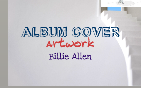 Types of Album cover artwork by Billie Allen on Prezi