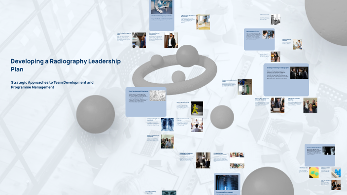 Developing a Radiography Leadership Plan by Ed Cadogan on Prezi