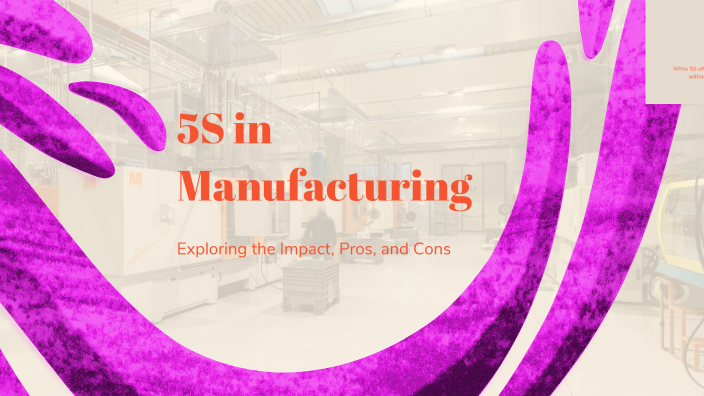 5S in Manufacturing by mohan paul on Prezi