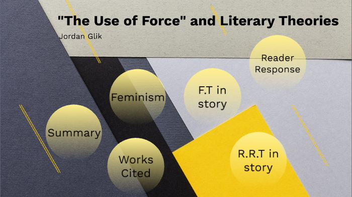 "The Use of Force" and Literary Theories by Jordan Glik on Prezi